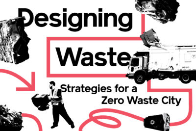 Designing Waste: Strategies for a Zero Waste City - Center for Architecture