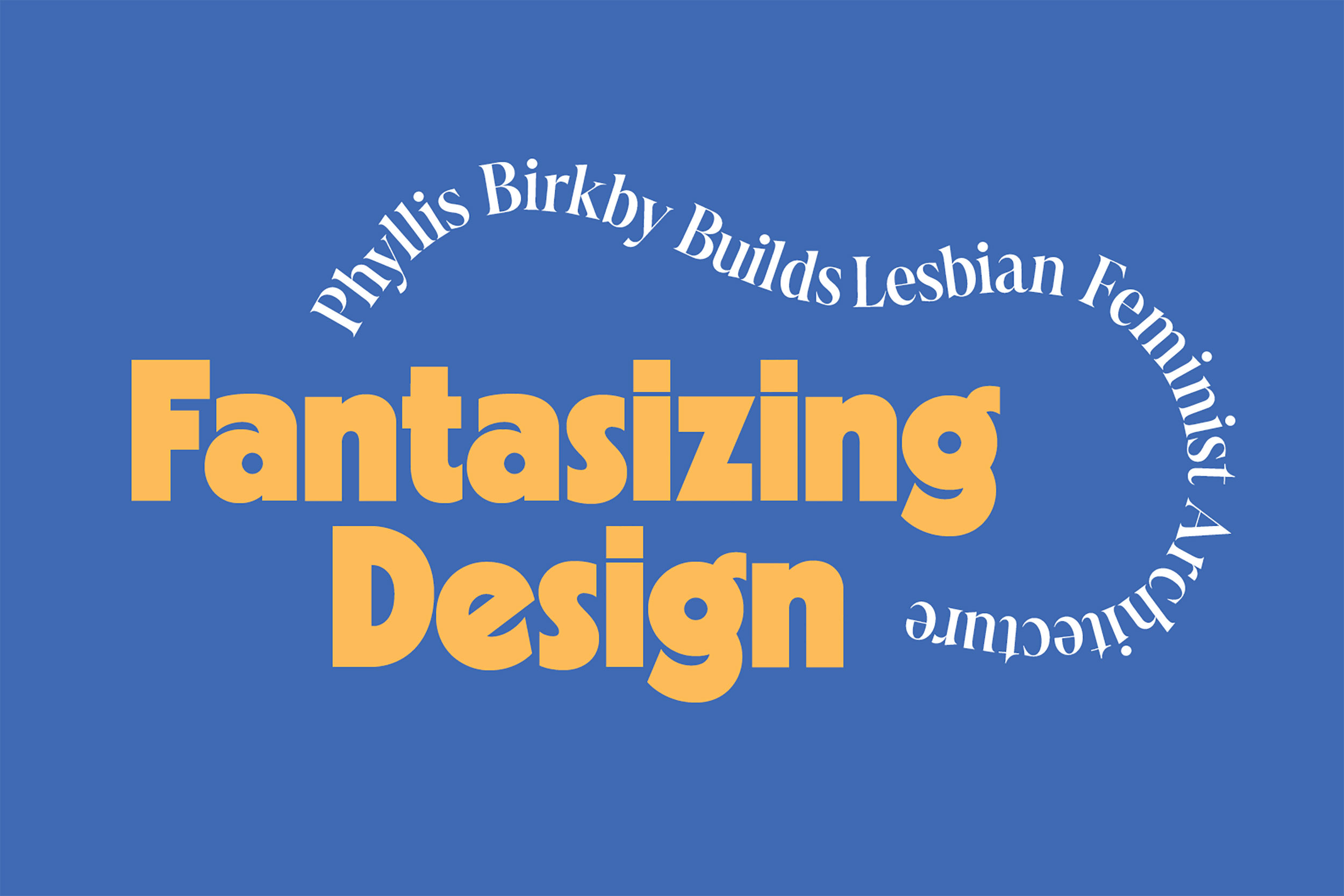 Fantasizing Design: Phyllis Birkby Builds Lesbian Feminist Architecture ...